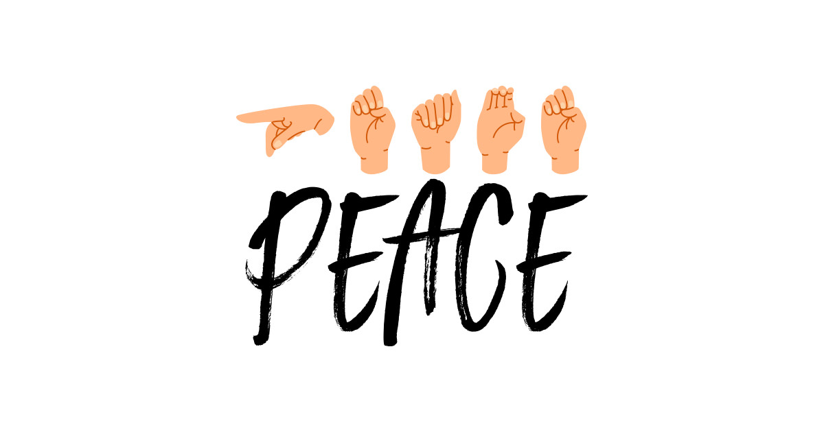 Peace - sign language - Sign Language - T-Shirt | TeePublic