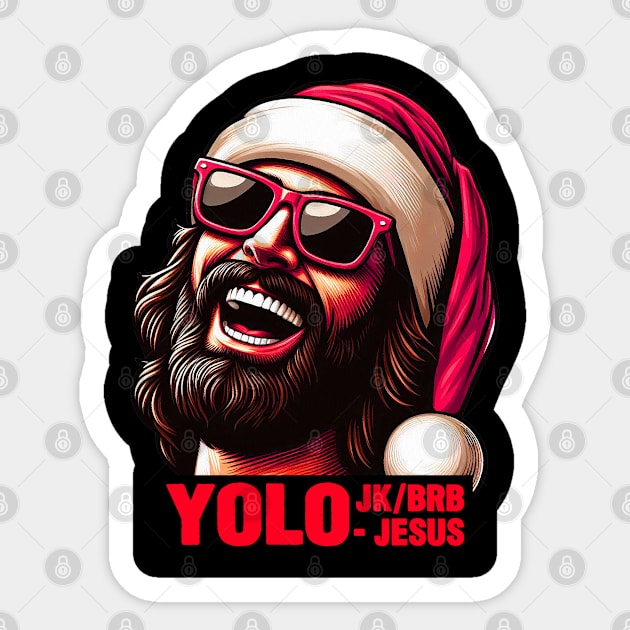 YOLO JK BRB Jesus - Yolo Jk Brb Jesus - Sticker | TeePublic