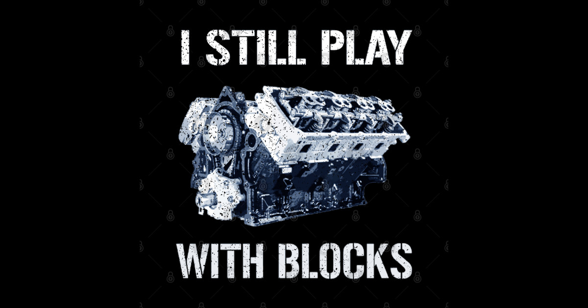 i Still Play With Blocks Funny - I Still Play With Blocks - Sticker ...