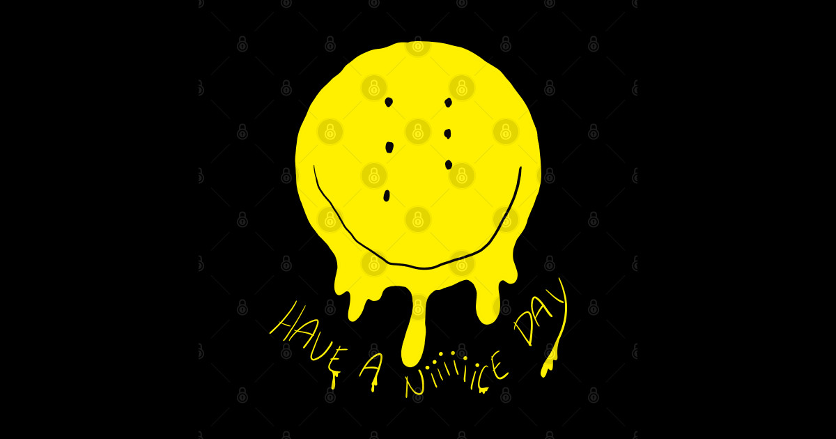 Have a Niiiiiice Drippy Day - Smiley Face - Sticker | TeePublic
