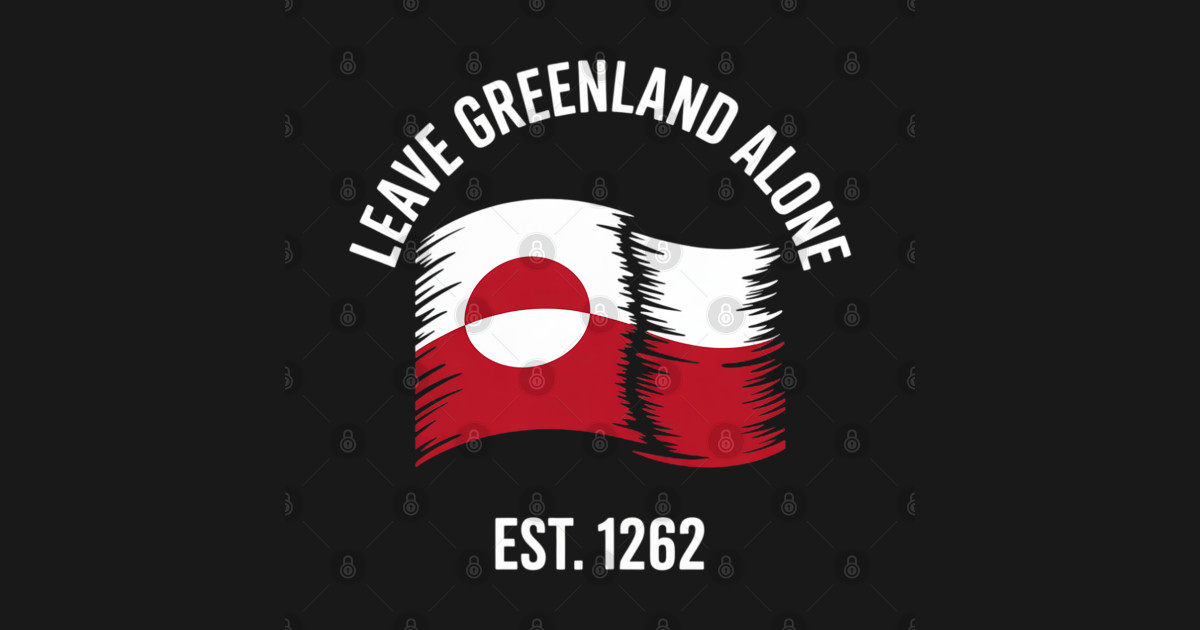 Leave Greenland Alone Distressed Greenland Flag Protest - Leave ...