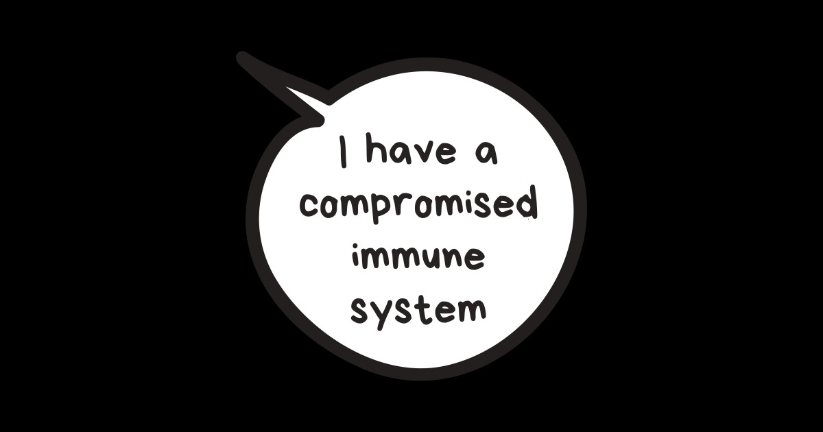 Compromised Immune System - Immune System - Sticker | TeePublic