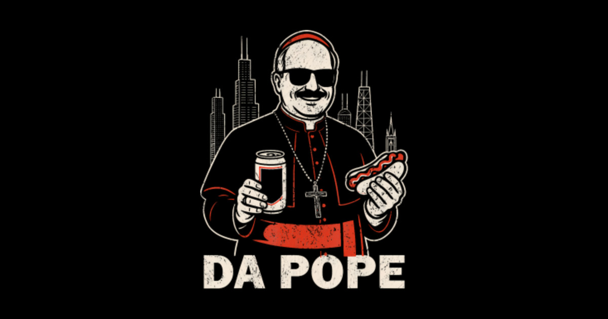 Da Pope From America Chicago Pope Leo Xiv - Chicago Da Pope - Pin ...