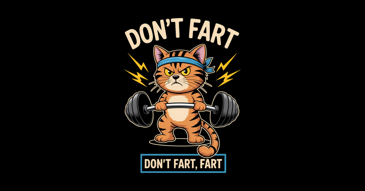 Don'T Fart Don'T Fart Fart Cat Training Workout Fitness Gym - Fitness ...