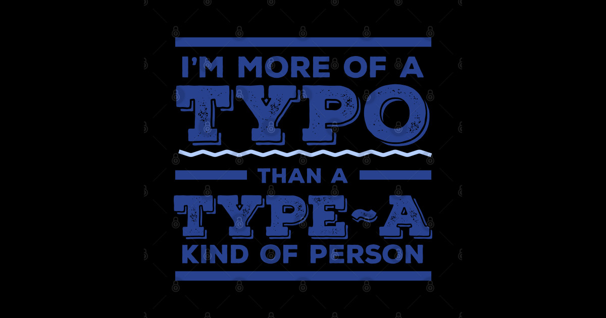 I'm more Typo than Type-A - Typography - Tapestry | TeePublic