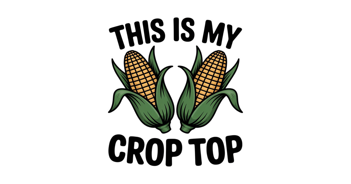 This is My Crop Top - Hilarious Meme - This Is My Crop Top Hilarious ...