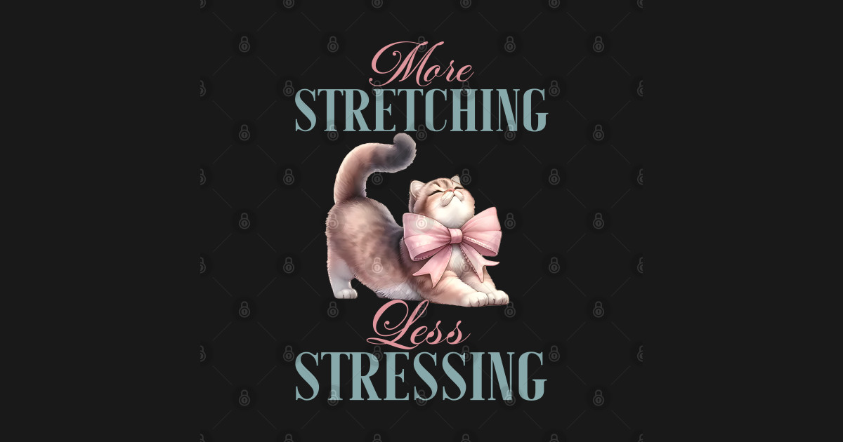 More Stretching Less Stressing Funny Cat Meme Retro Yoga - More ...