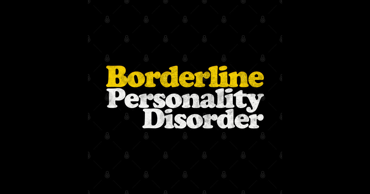 Borderline Personality Disorder - Bpd - Sticker | TeePublic
