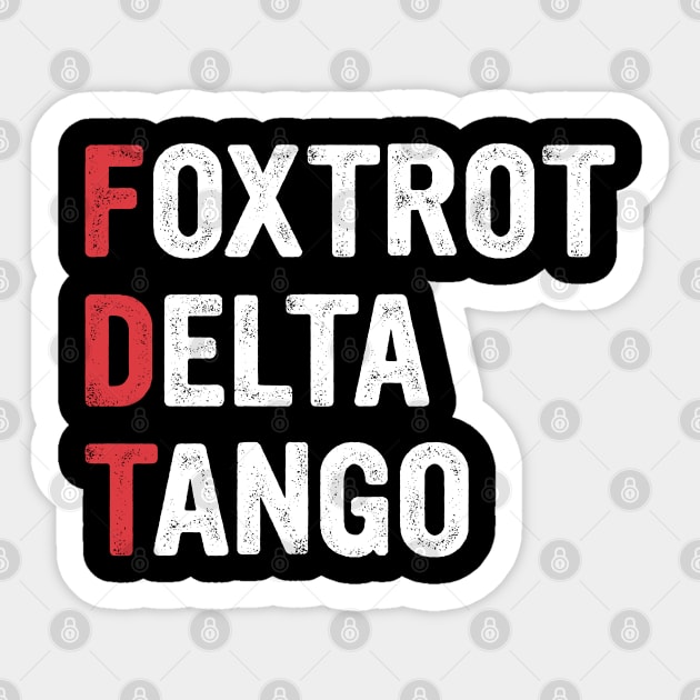 Foxtrot-Delta-Tango - Foxtrot Delta Tango - Sticker | TeePublic