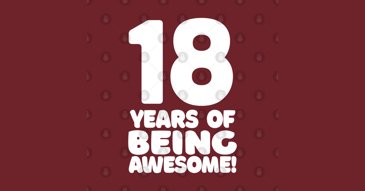 18 Years Of Being Awesome - Funny Birthday Design - 18th Birthday Gift ...