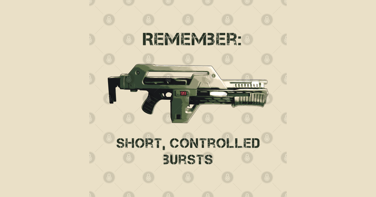 Remember: short, controlled bursts Aliens (1986) DARK - Aliens - T ...