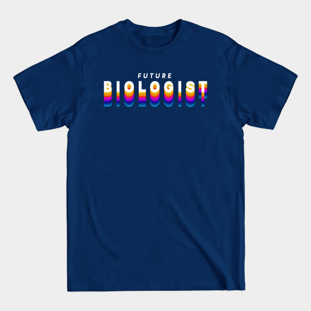future biologist in gradient color - Future Biologist - T-Shirt sold by ...