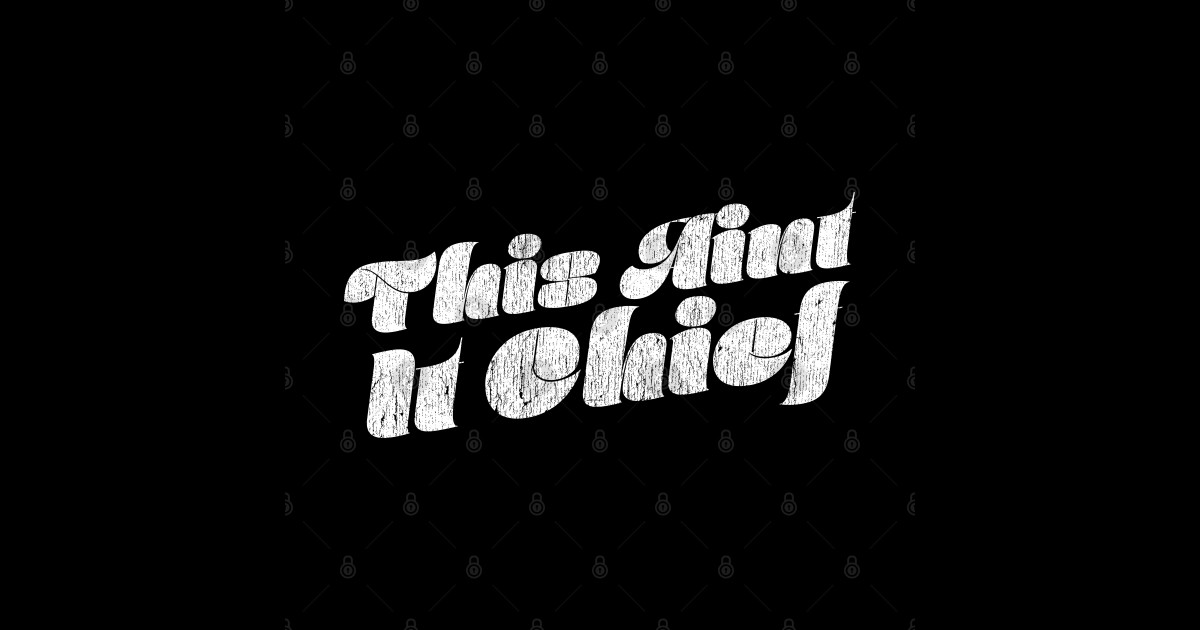 Sarcasm Funny Meme This Ain'IChief - Sarcam - Magnet | TeePublic