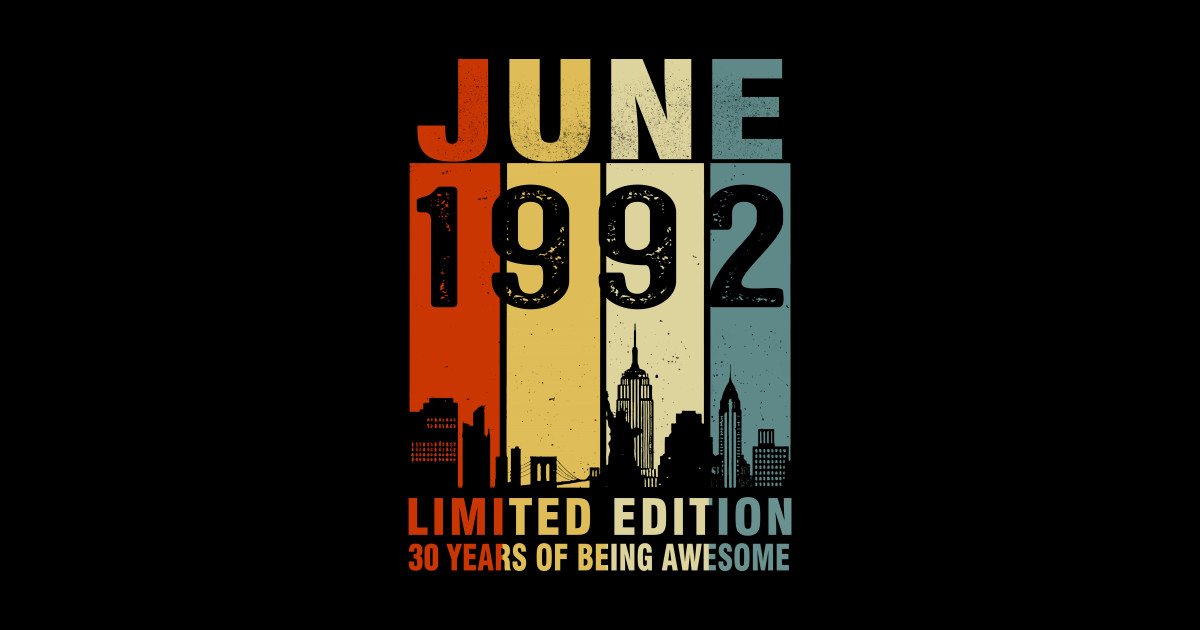 June 1992 Limited Edition 30 Years Of Being Awesome - Vintage June 1992 ...