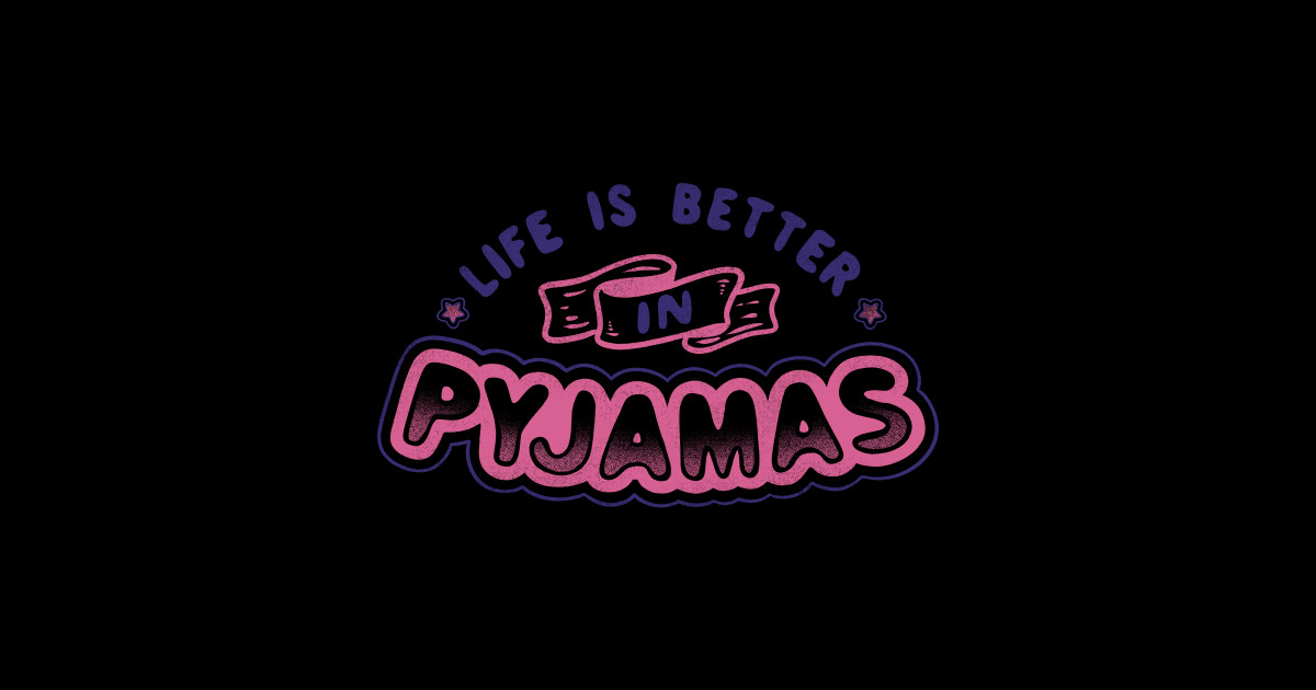 Life Is Better In Pyjamas - Slothfull - Sticker | TeePublic