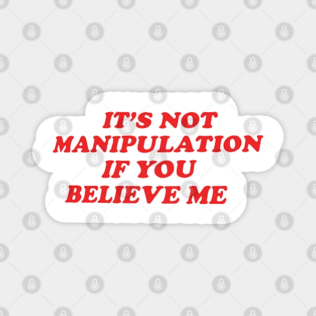 It's Not Manipulation Funny Meme Aesthetic Women's - Its Not ...