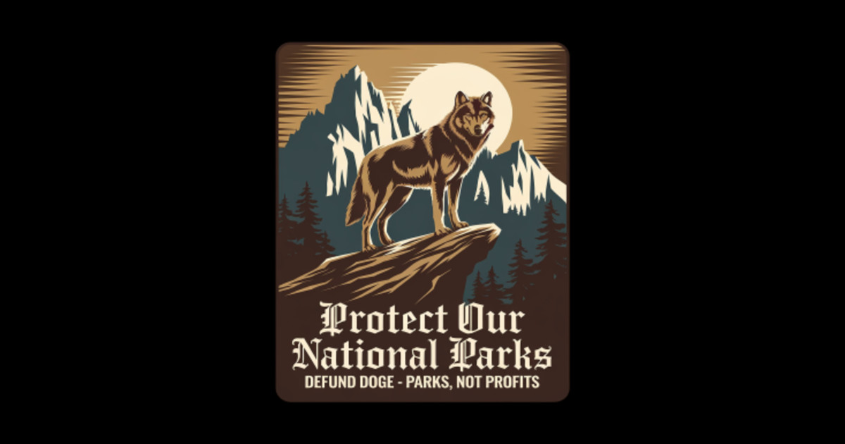 Protect Our National Parks Defund Doge Parks Not Profits - Protect Our ...