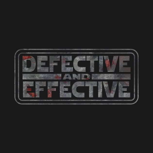 Defective and Effective - Star Wars - T-Shirt | TeePublic