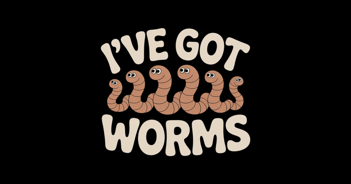 I've Got Worms I Worm Farming - Ive Got Worms I Worm Farming - Sticker ...