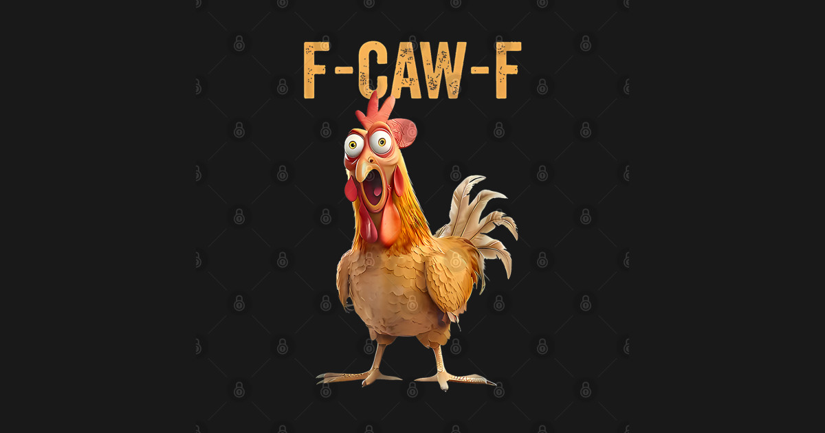 Funny F-Caw-F Chicken Meme, Chicken F-Caw-F - Funny F Caw F Chicken ...