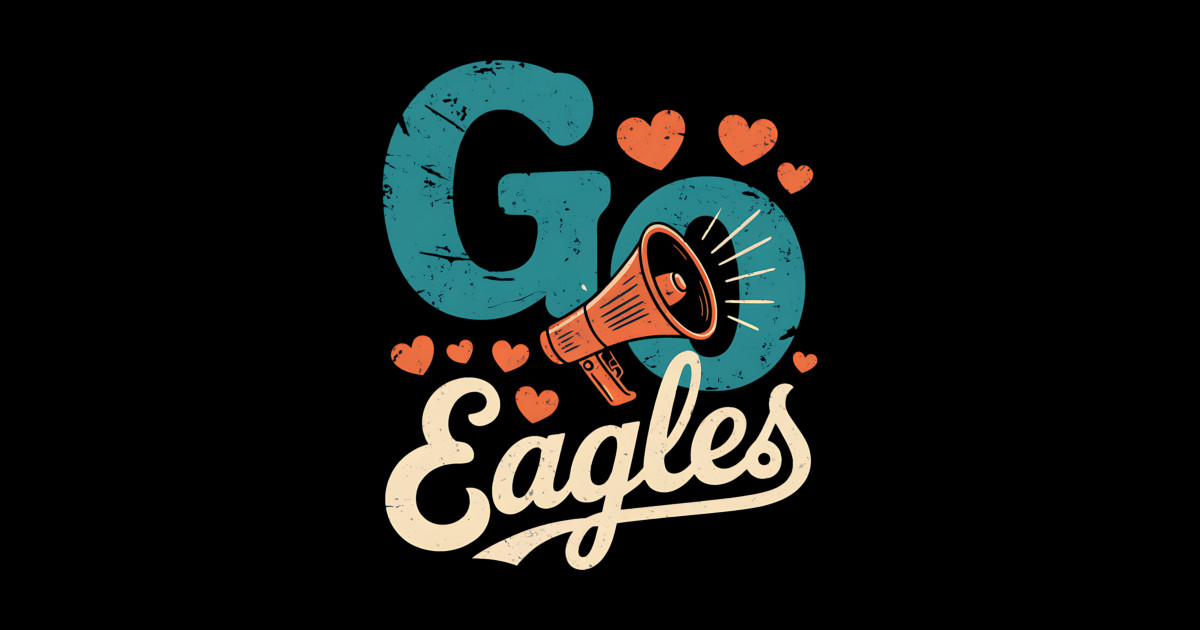 Go Cheer Eagles - Go Cheer Eagles - Posters and Art Prints | TeePublic
