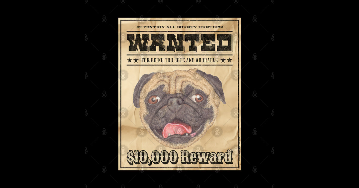 Cute Funny Pug Dog Wanted Poster - Pug Dog - Sticker | TeePublic