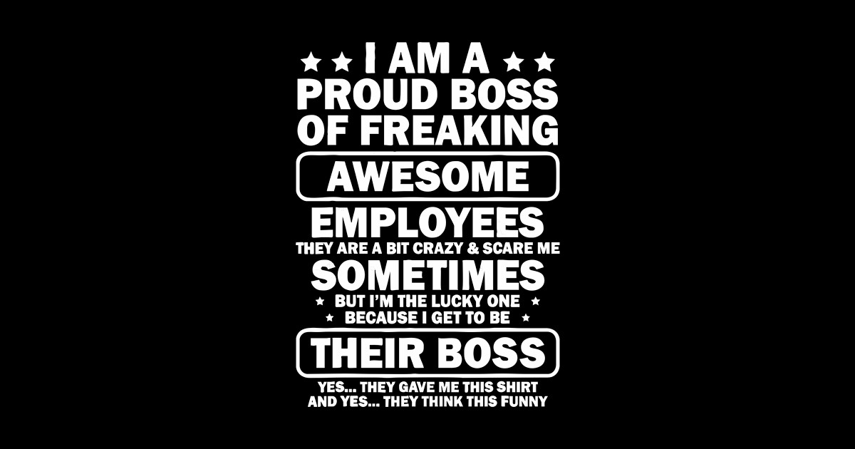 Funny Proud Boss Employee Appreciation Office Men - Funny Proud Boss ...