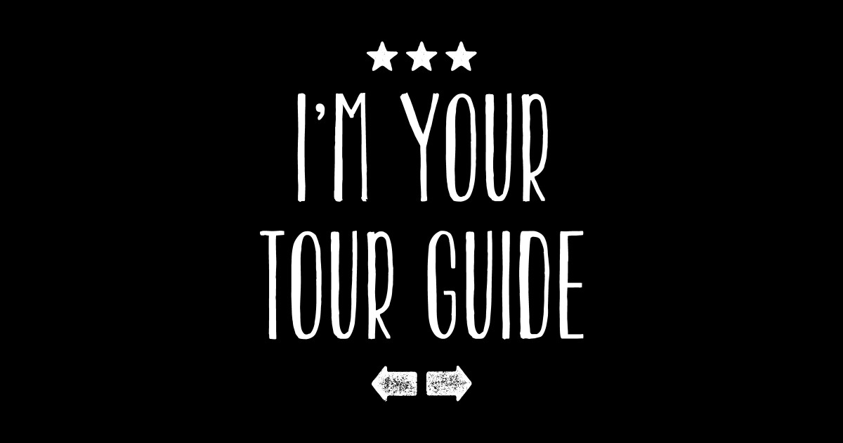 I'm your tour guide - Tour Guide - Sticker | TeePublic