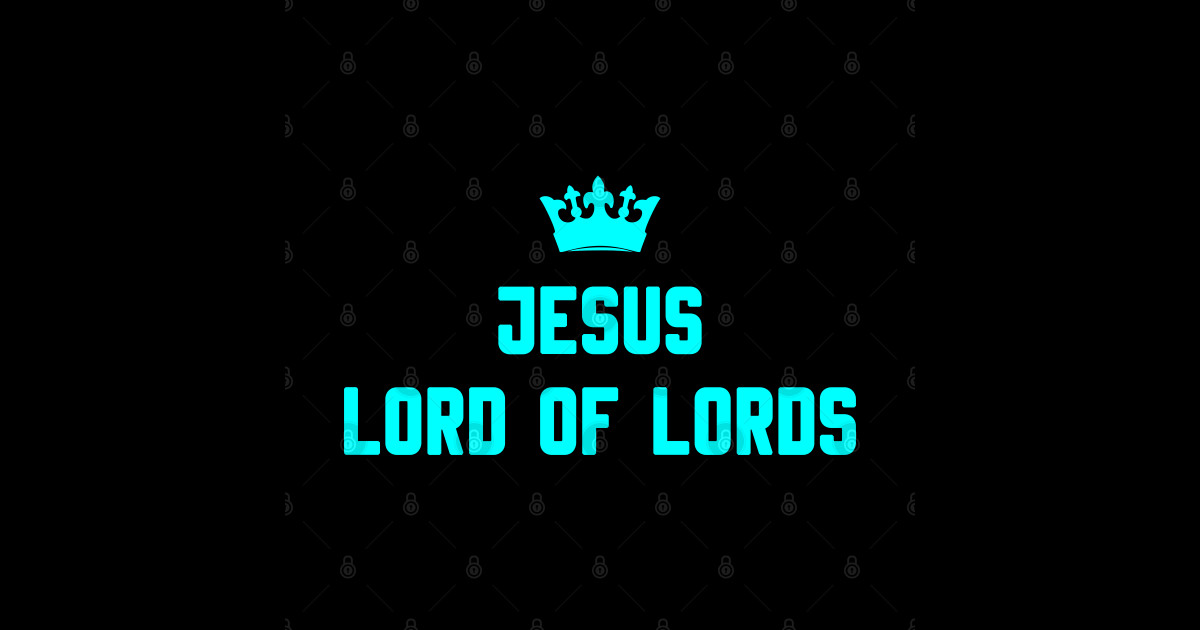JESUS LORD OF LORDS - Christian Streetwear - Sticker | TeePublic