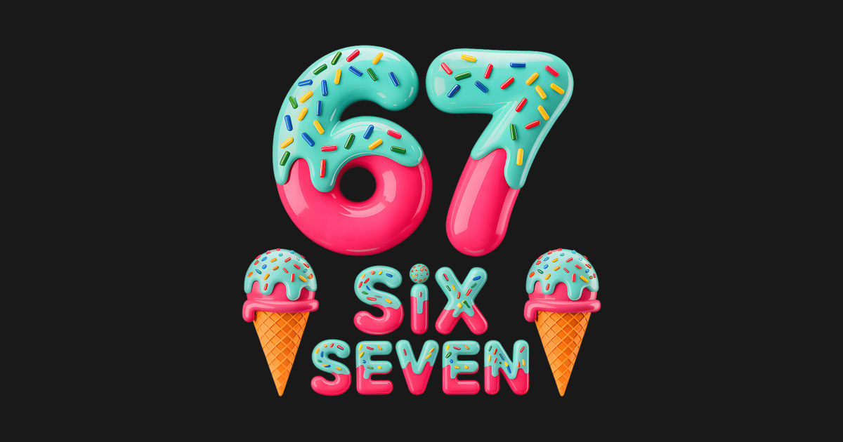 67 Ice Cream Drip Six Seven Gen Alpha Slang - Funny Meme Quote - Hoodie ...