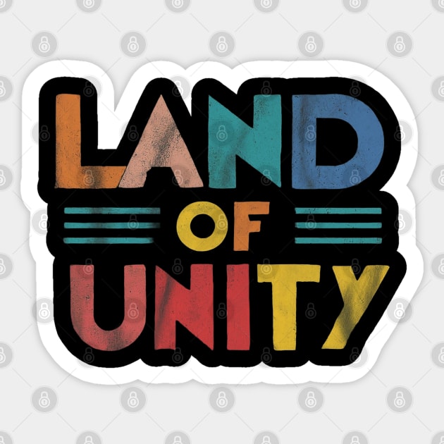 Land of Unity" in a bold - Land - Sticker | TeePublic