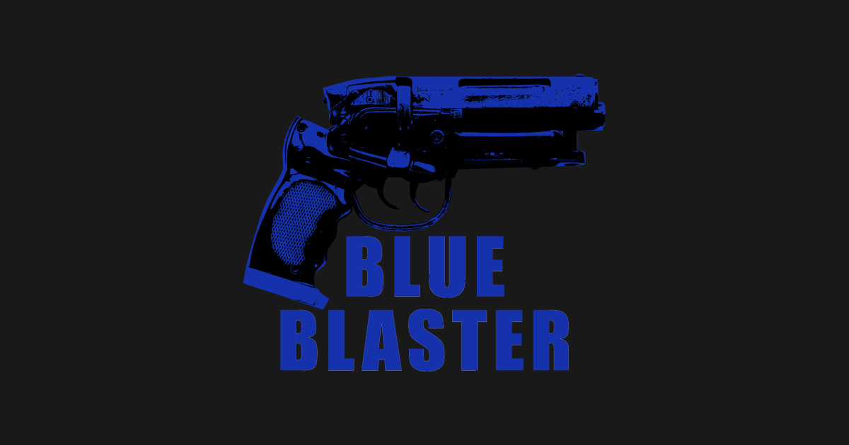 blue blaster - Blaster - T-Shirt | TeePublic