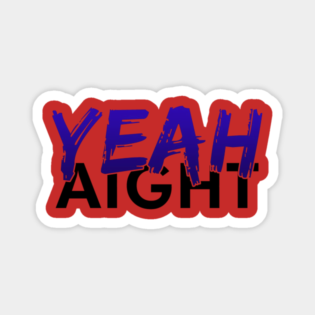 Yeah Aight BlueFace - Blueface - Magnet | TeePublic