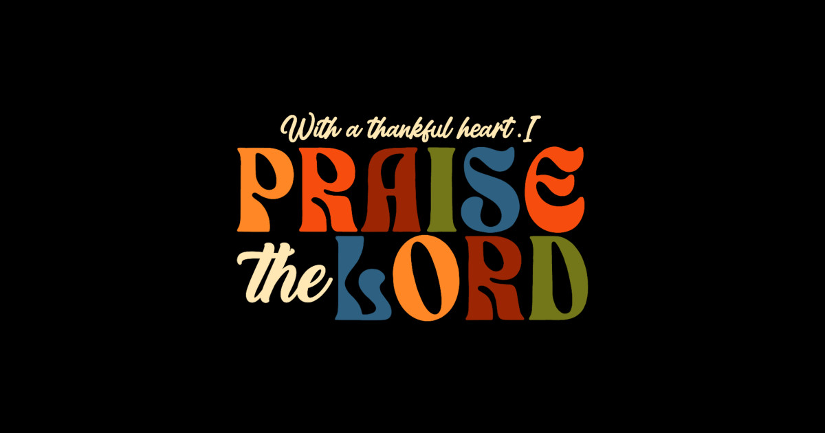 Let Every Breath Praise The Lord, Praise The Lord - Praise The Lord ...