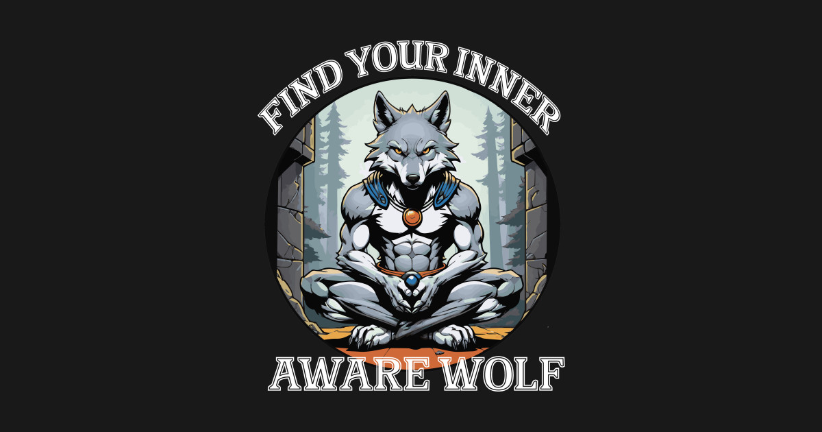 Find Your Inner Aware Wolf - Aware Wolf - T-Shirt | TeePublic