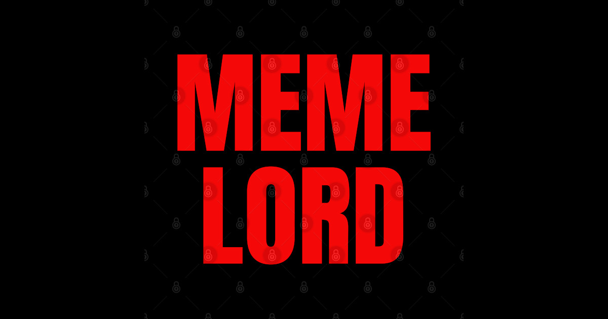Meme Lord - Meme - Sticker | TeePublic