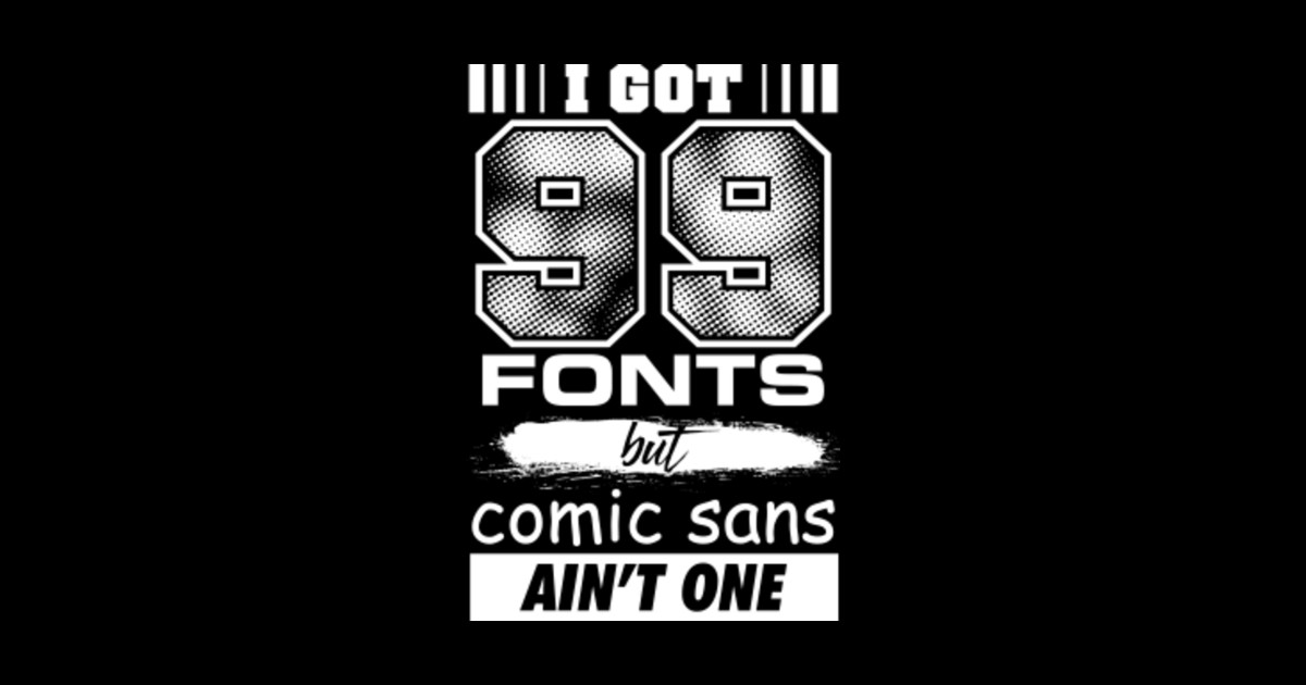 99 Fonts - 99 Problems - Sticker | TeePublic