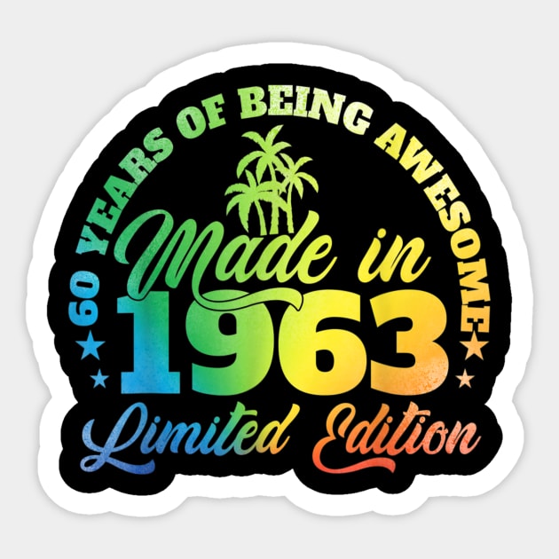 Made In 1963 Limited Edition 60 Years Of Being Aweome - Made In 1963 60 ...
