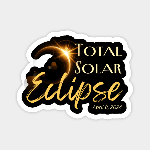 Total Solar Eclipse April 8, 2024 - Total Solar Eclipse - Magnet | TeePublic