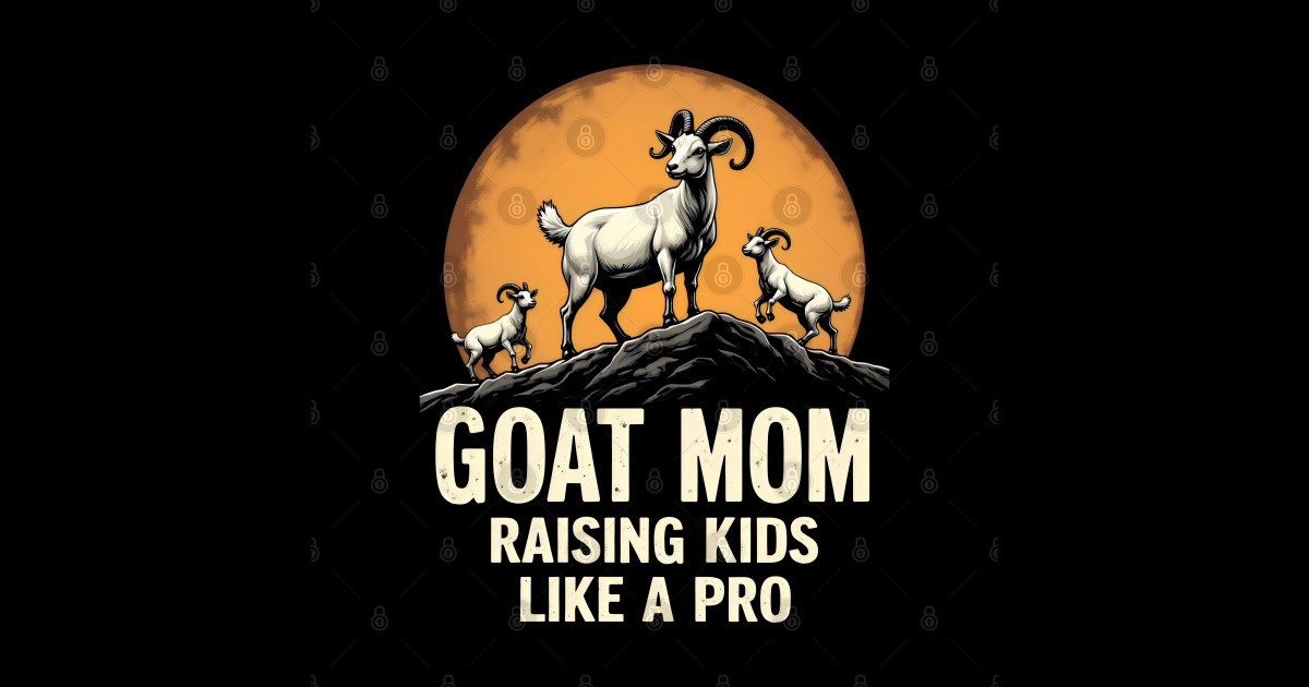 goat mom raising kids like a pro - Goat Mom - Sticker | TeePublic
