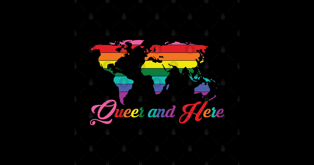 Queer and Here - Queer And Here - Sticker | TeePublic