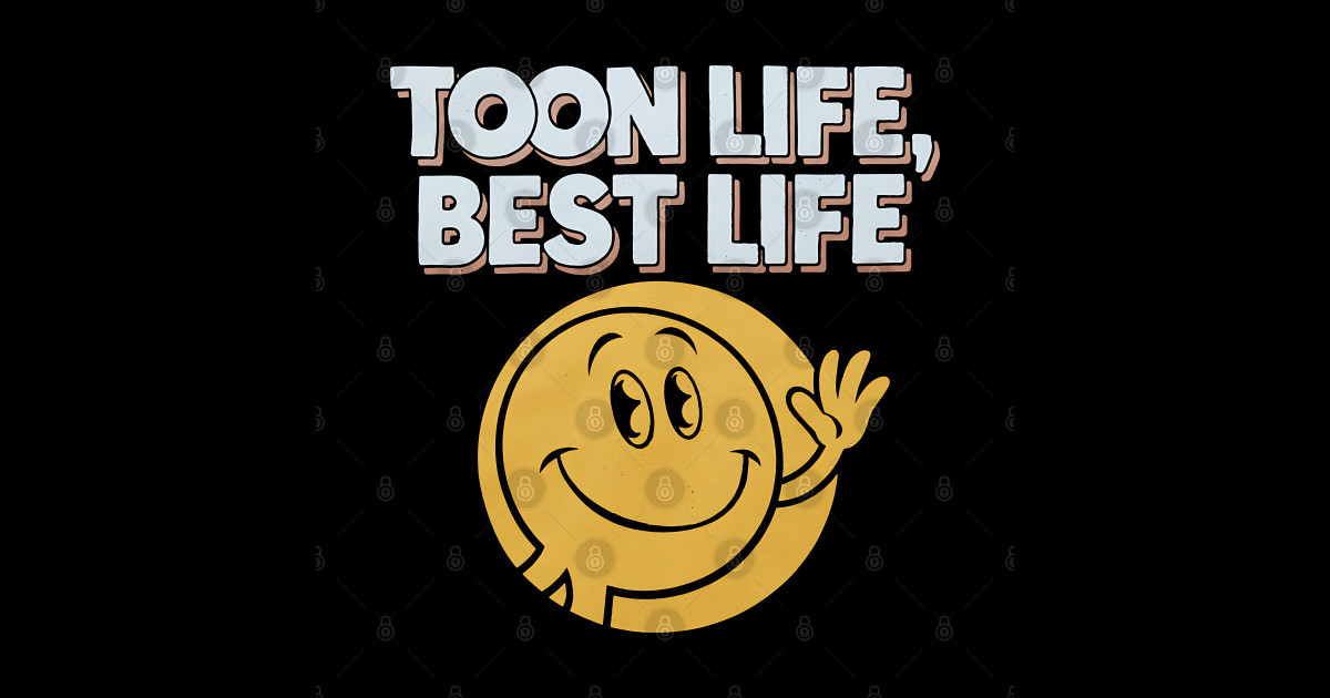 Toon Life, Best Life Cartoon - Cartoon - Posters and Art Prints | TeePublic