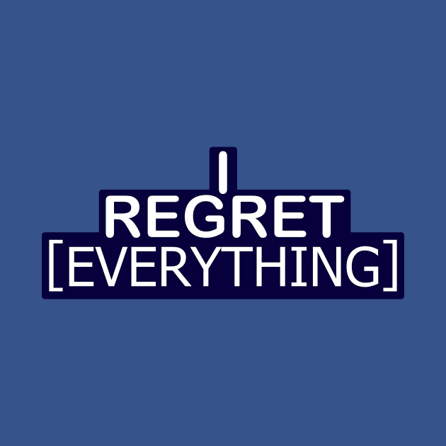 I Regret Everything - Regrets - Tapestry | TeePublic