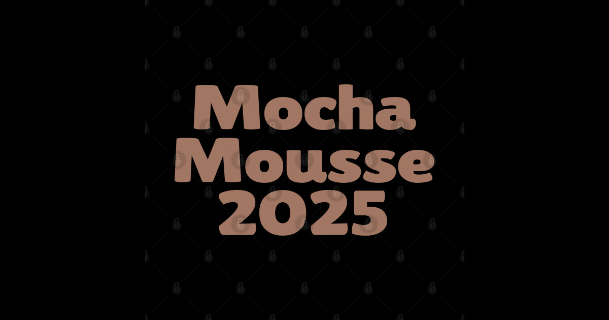 Mocha Mousse 2025. #2 - Mocha Mousse - Sticker | TeePublic