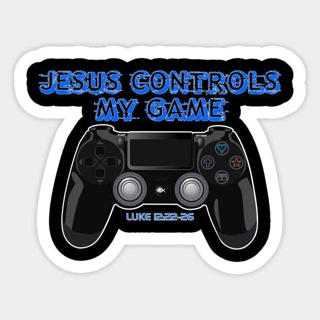 JESUS CONTROLS MY GAME - Jesus Christ - Sticker | TeePublic