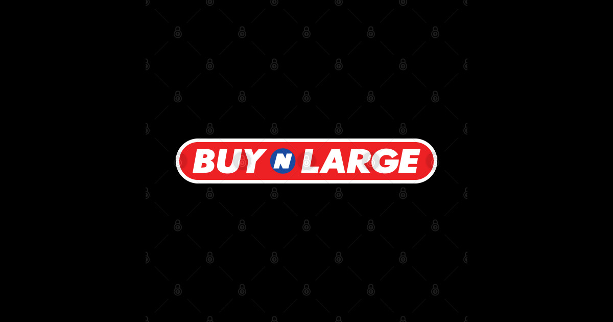 Buy N Large - Buy N Large - Posters and Art Prints | TeePublic