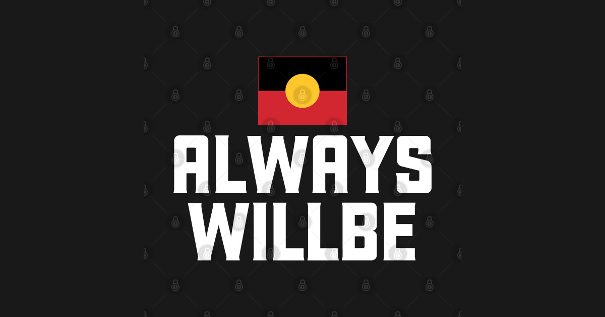 Always Was Always Will Be Aboriginal Land #1 - Always Was Always Will ...