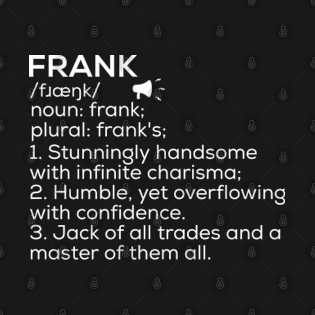 Frank Name Definition Frank Meaning Frank Name Meaning - Frank - T ...