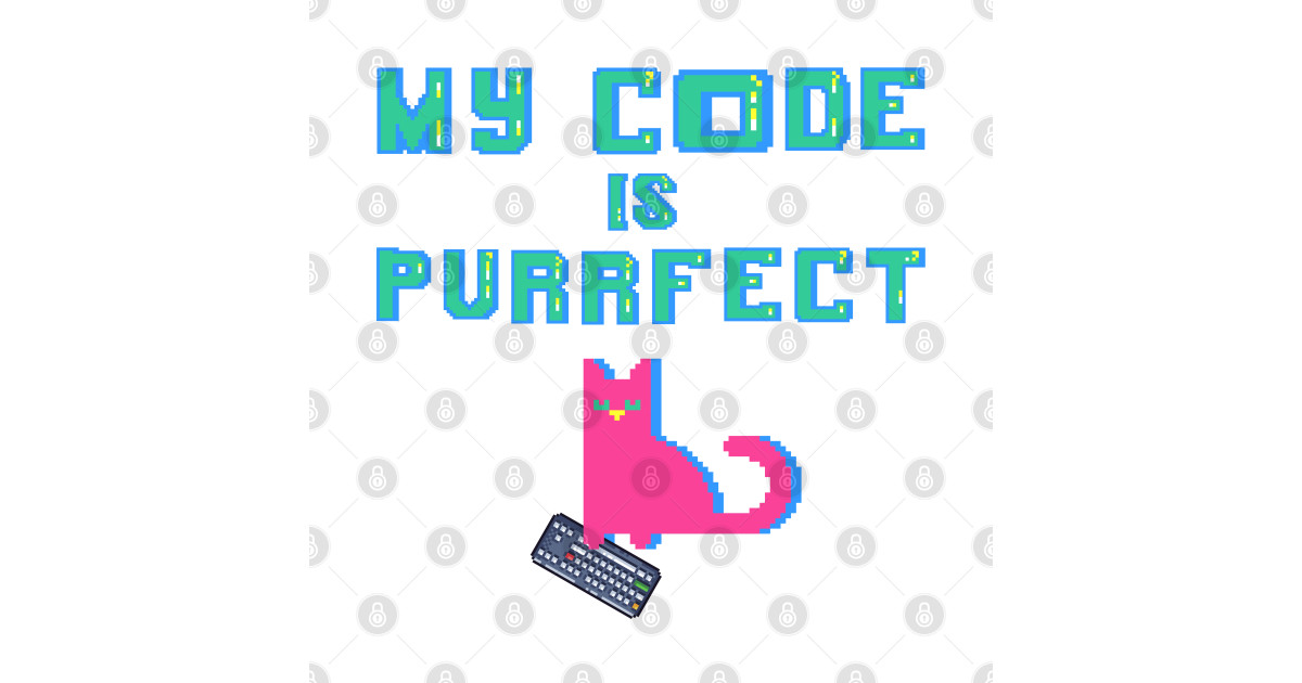 My Code is Purrfect Cat Programmer - Programmer Humor - T-Shirt | TeePublic
