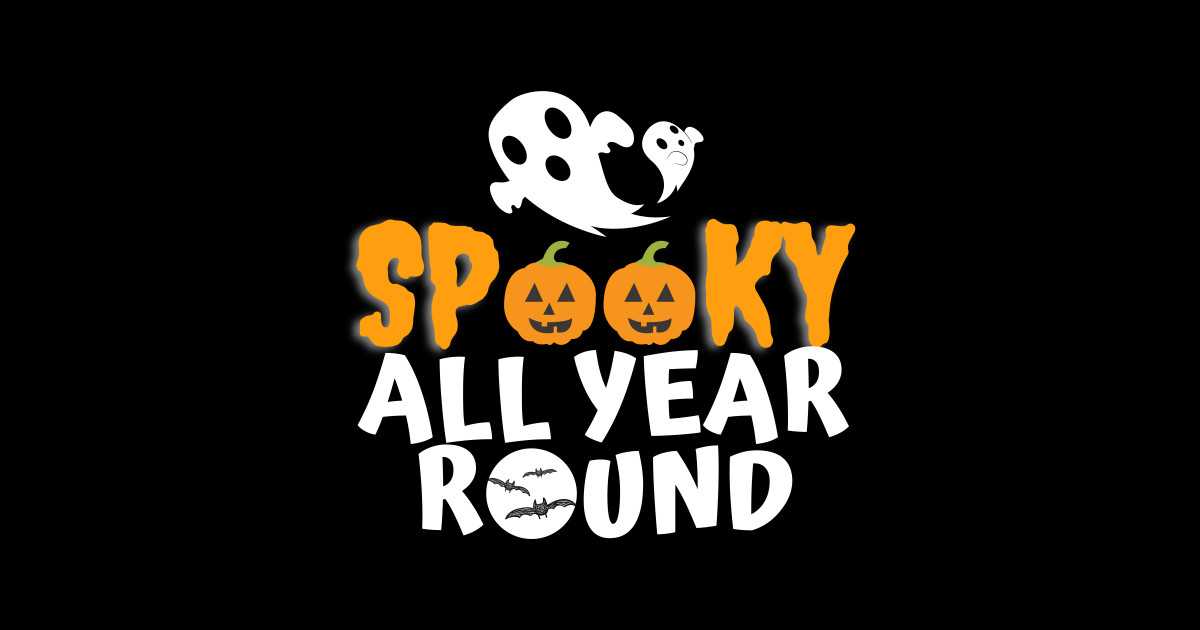 Spooky All Year Round - Spooky Ghost Horror - Sticker | TeePublic